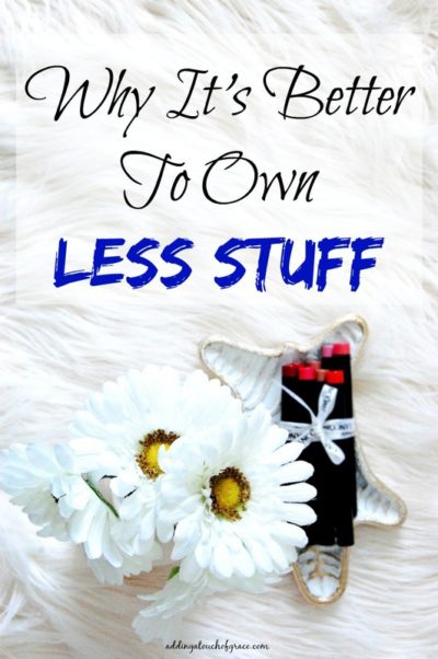Why It's Better to Own Less Stuff - A Fit Mom's Life