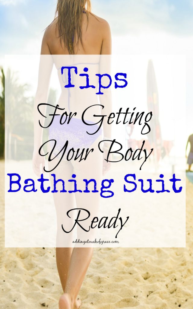 Tips For Getting Your Body Bathing Suit Ready - A Fit Mom's Life
