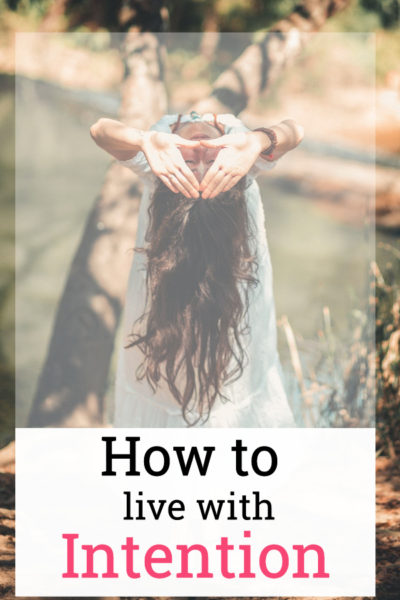 How to Live with Intention: 8 keys to lifelong happiness - A Fit Mom's Life