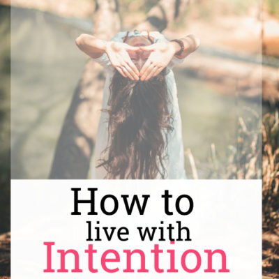 How to Live with Intention: 8 keys to lifelong happiness - A Fit Mom's Life