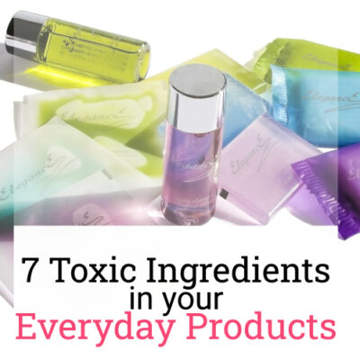 7 Toxic Ingredients in your products - A Fit Mom's Life